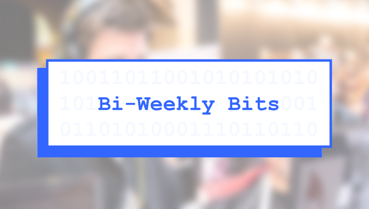 Bi-Weekly Bits